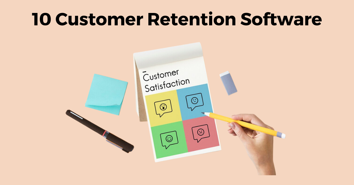 10 Customer Retention Software Tools That Will Boost Your Sales