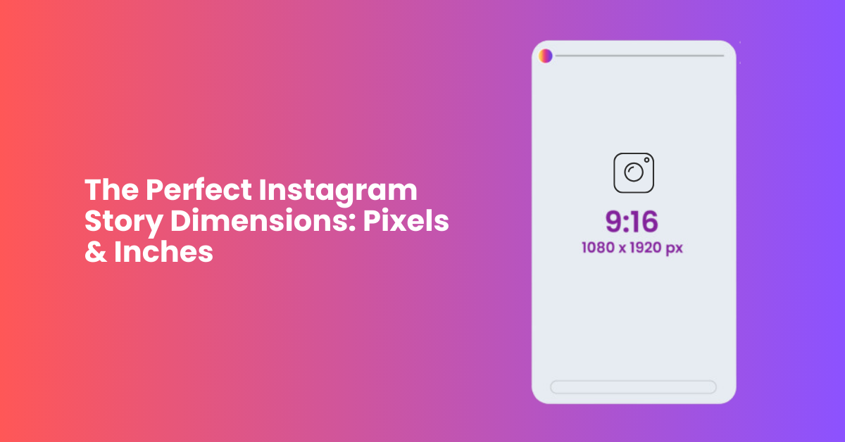 The Perfect Instagram Story Dimensions: Pixels & Inches The Perfect Instagram Story Dimensions: Pixels & Inches