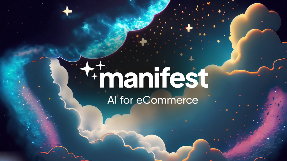Introducing Manifest- AI for eCommerce