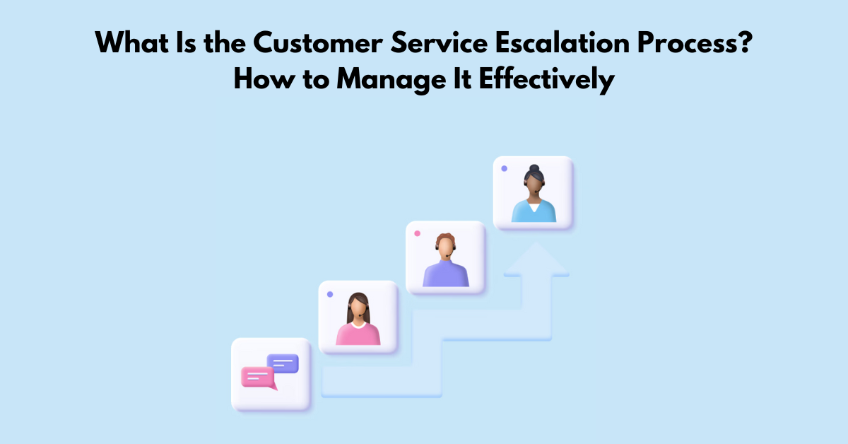 What Is the Customer Service Escalation Process? How to Manage It ...
